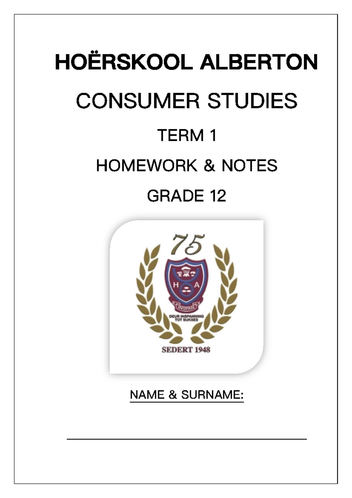 GR 12 TERM 1 - 2024 Learner - HOËRSKOOL ALBERTON CONSUMER STUDIES TERM ...