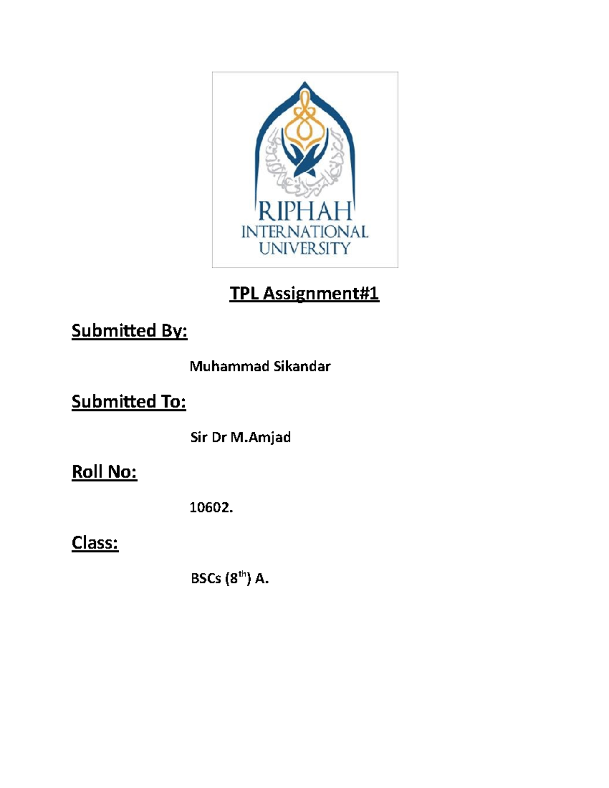 TPL Assignment #1 M.Sikandar 10602 - TPL Assignment# Submitted By: Muhammad Sikandar Submitted ...