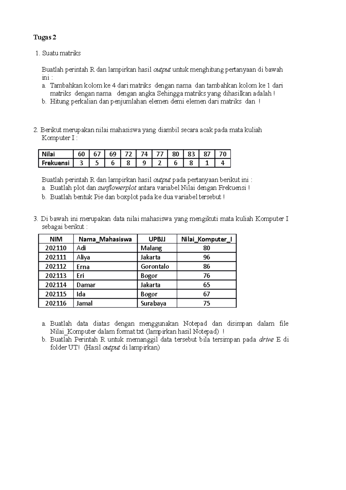 Tugas 2 Komputer 1 - contoh - Tugas 2 1. Suatu matriks Buatlah perintah ...