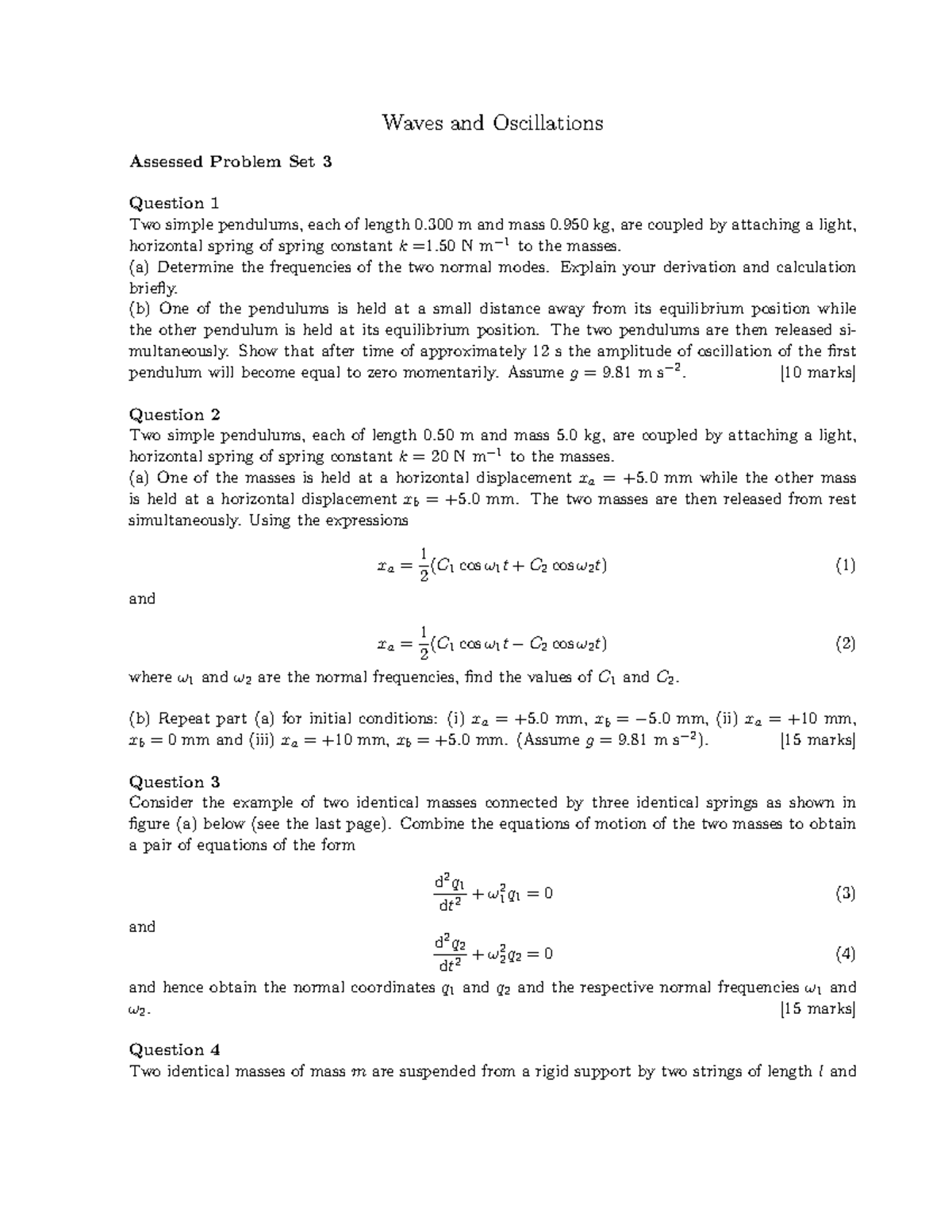 Prob Set 3 - N/A - Waves and Oscillations Assessed Problem Set 3 Question 1 Two simple pendulums ...