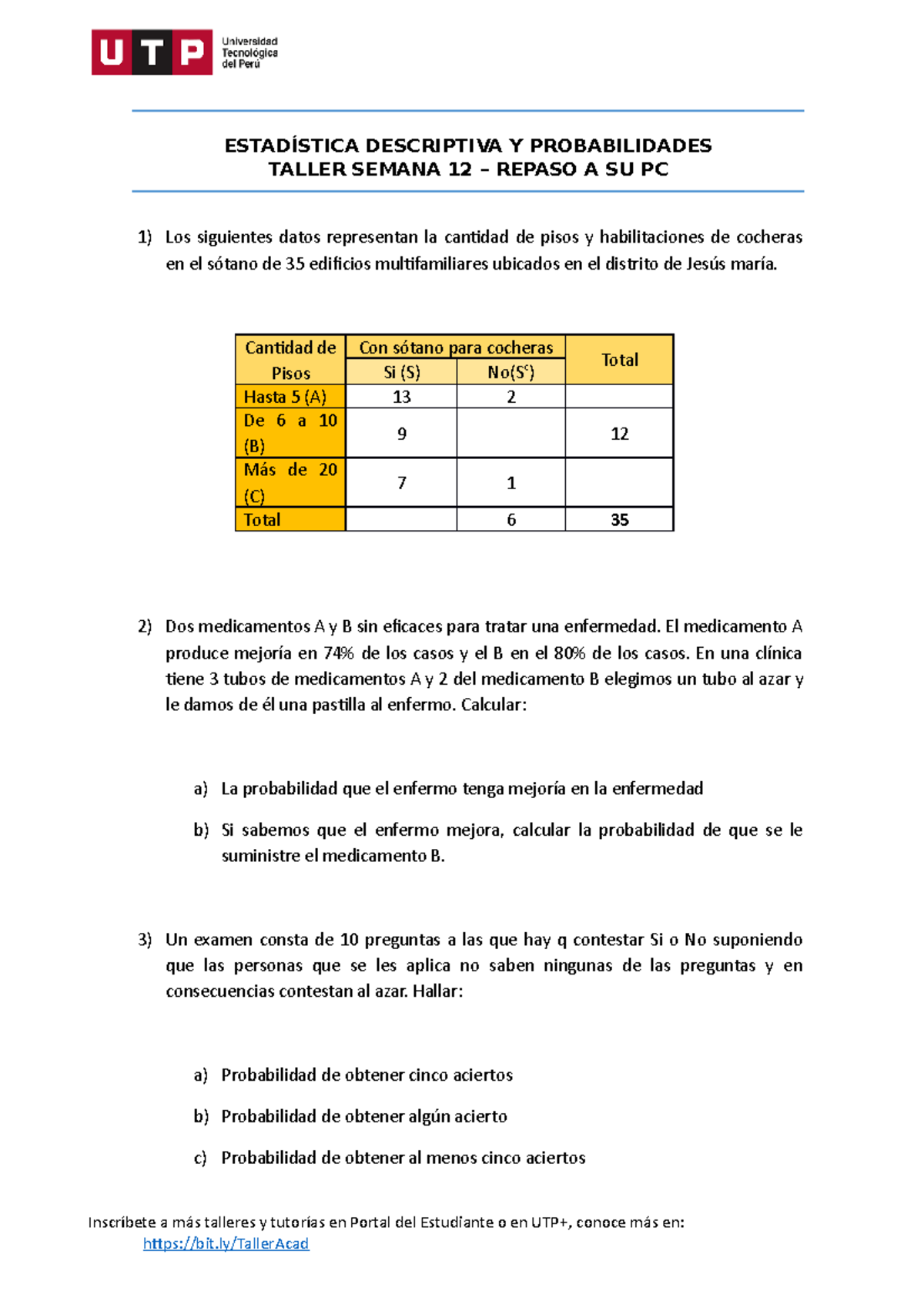 Julio 1 - EJERCICIOS PREVIO AL EXAMEN DE ESTADISTICA DESCRIPTIVA Y PROBABILIDAD - ESTADÍSTICA ...