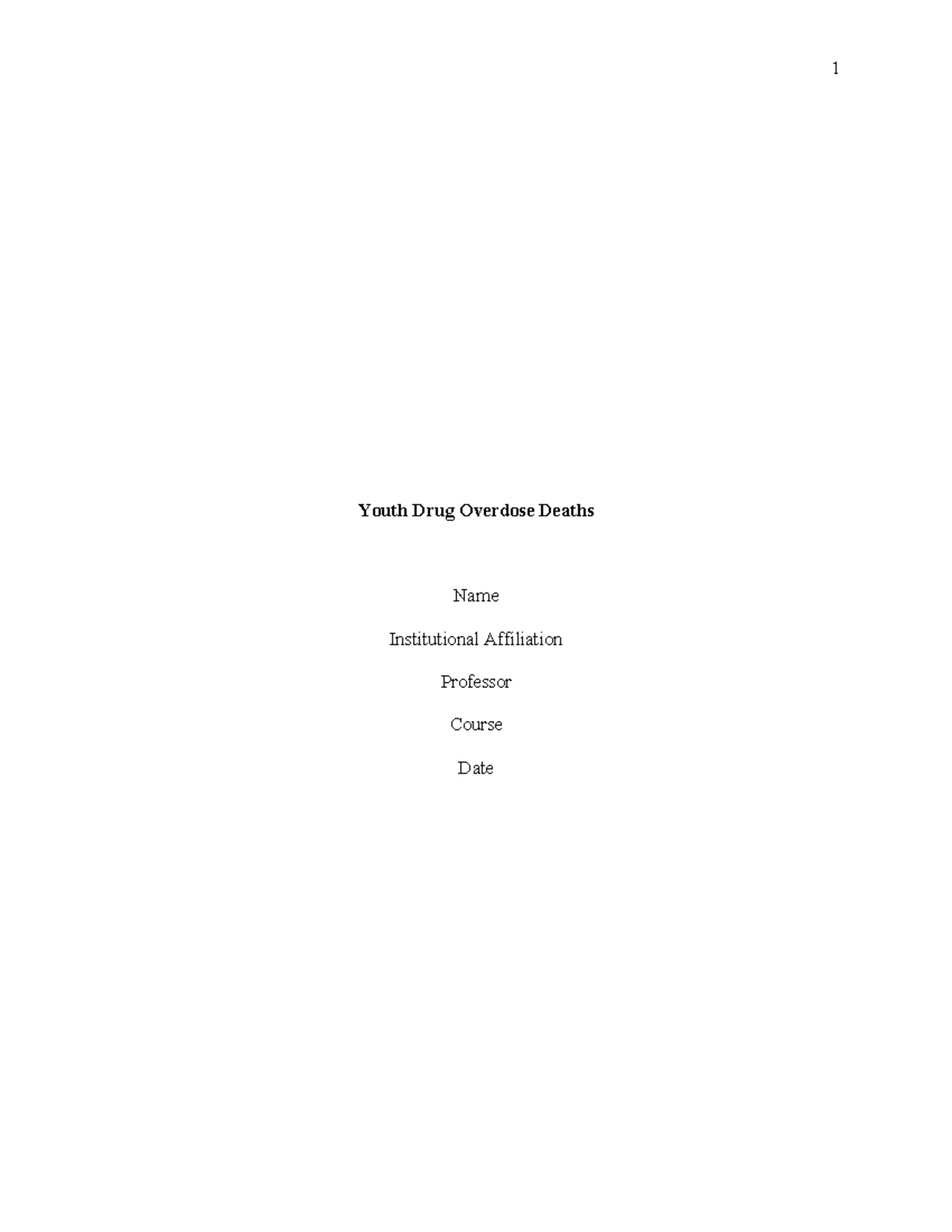 Youth Drug Overdose Deaths - Youth Drug Overdose Deaths Name Institutional Affiliation Professor ...