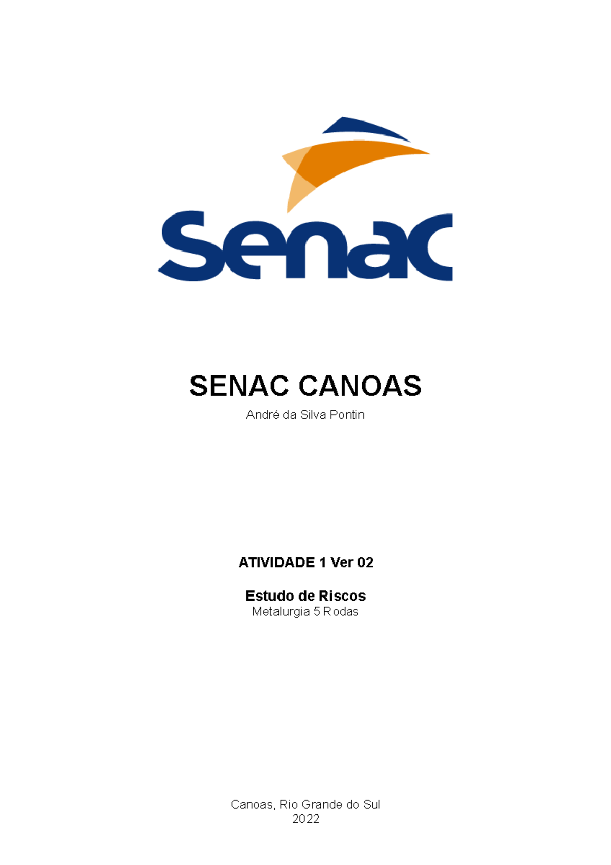 Atividade 1 - Rev 03 - André Pontin - SENAC CANOAS André da Silva Pontin ATIVIDADE 1 Ver 02 ...