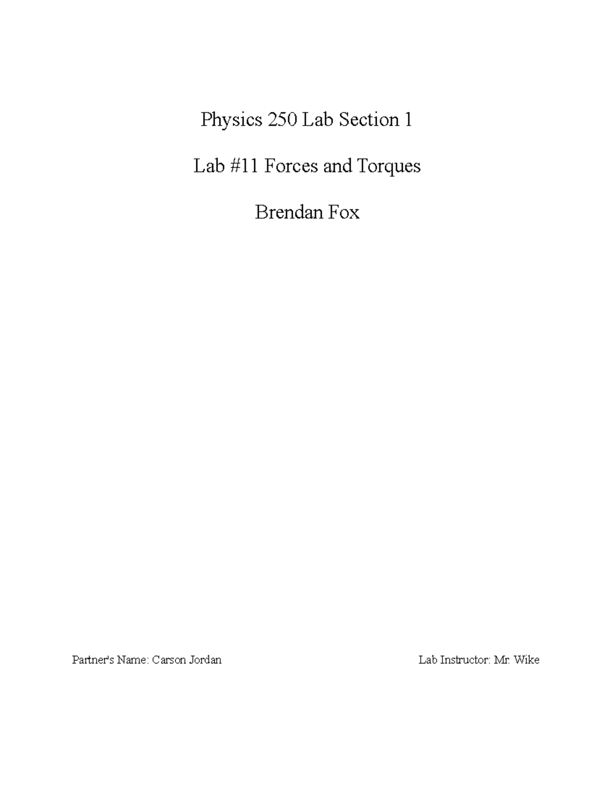 Lab Report 11 PHYS 250 - Physics 250 Lab Section 1 Lab #11 Forces and ...