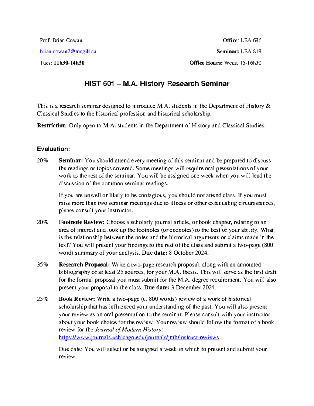 HIST 601 Fall 2024 - syllabus HIST 601 - Prof. Brian Cowan brian@mcgill Tues: 11 h30- 14 h ...