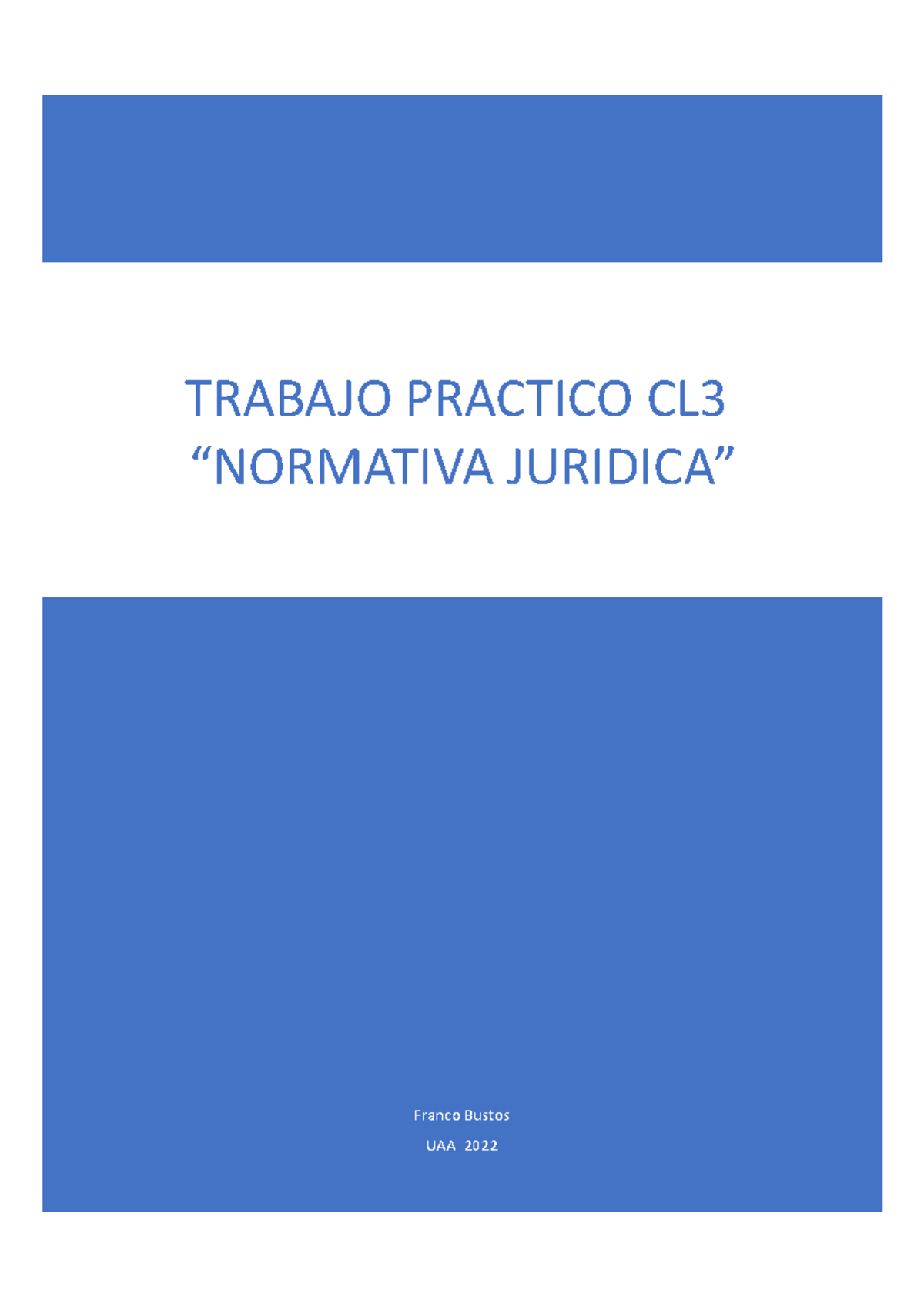Actividad CL3 Norma Juridica - Franco Bustos UAA 2022 TRABAJO PRACTICO CL “NORMATIVA JURIDICA ...