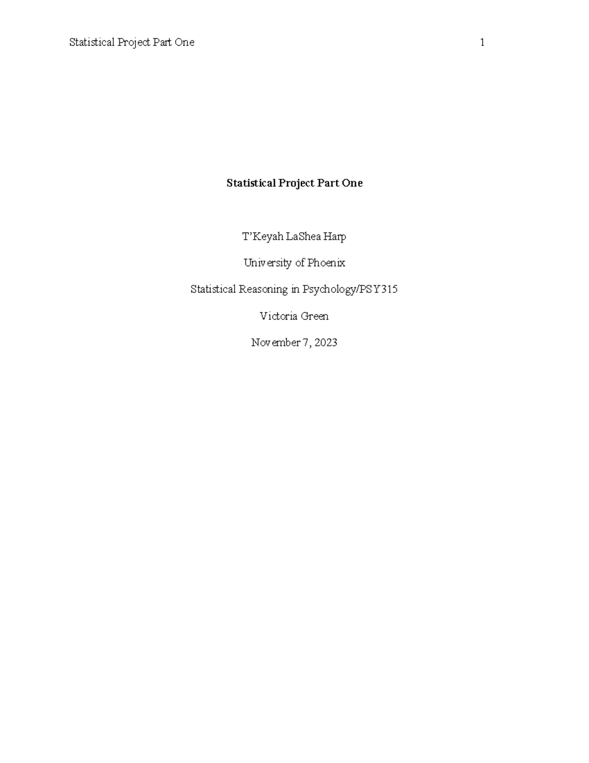 Week 3 assgn 3 psy315 (revised copy) - Statistical Project Part One T’Keyah LaShea Harp ...
