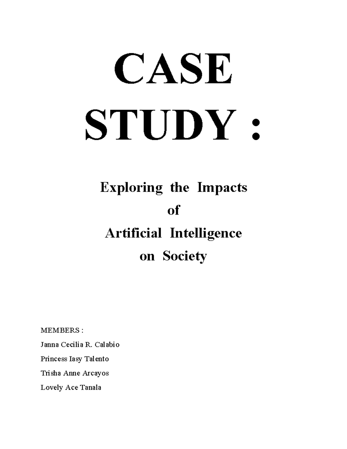 CASE Study - CASE STUDY : Exploring the Impacts of Artificial ...