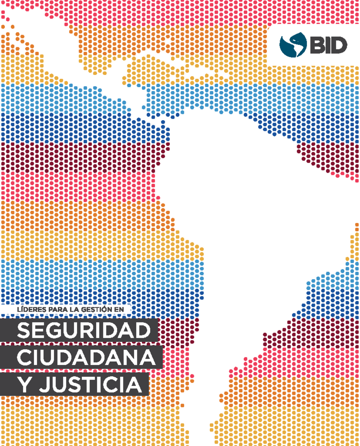 BID 2020 - Banco Interamericano de Desarrollo 2020 - Líderes para la Gestión en Seguridad ...