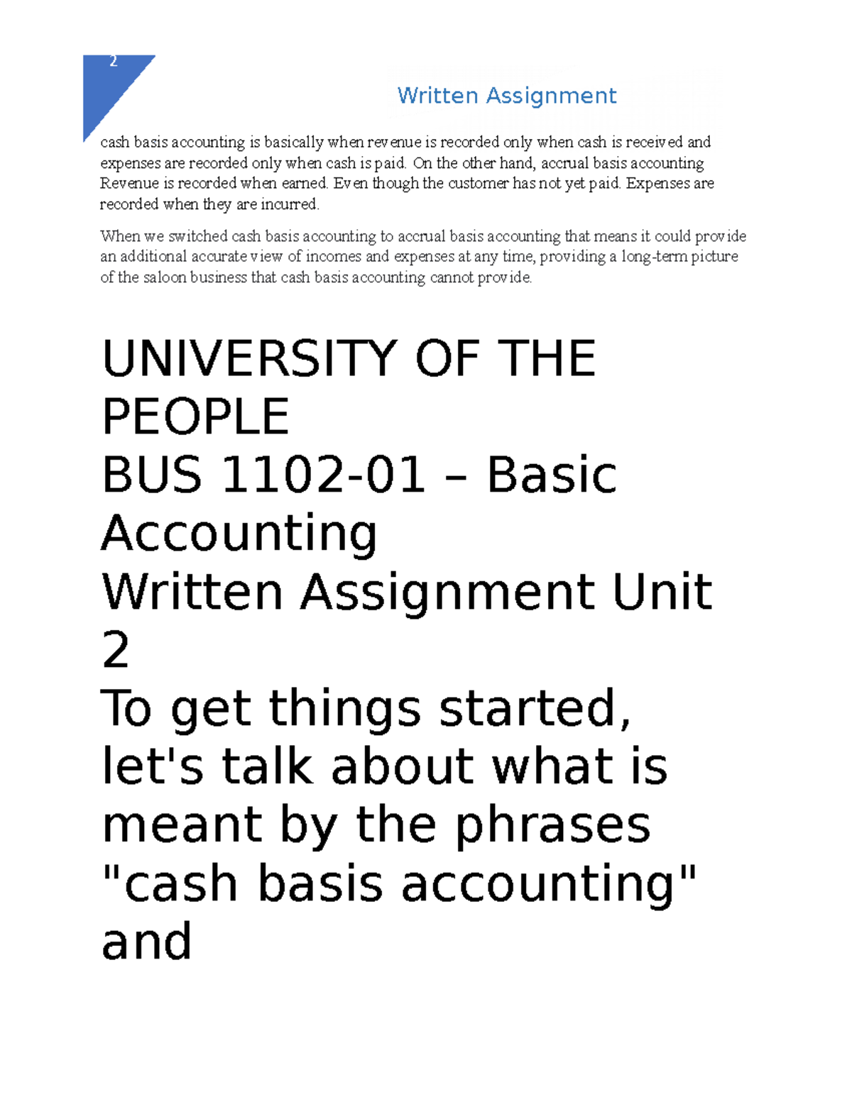 Cash basis accounting is basically when revenue is recorded only when ...