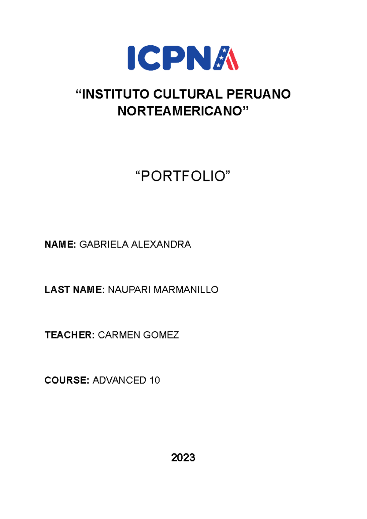 Project Advanced 10 Instituto Cultural Peruano Norteamericano” Portfolio” Name Gabriela