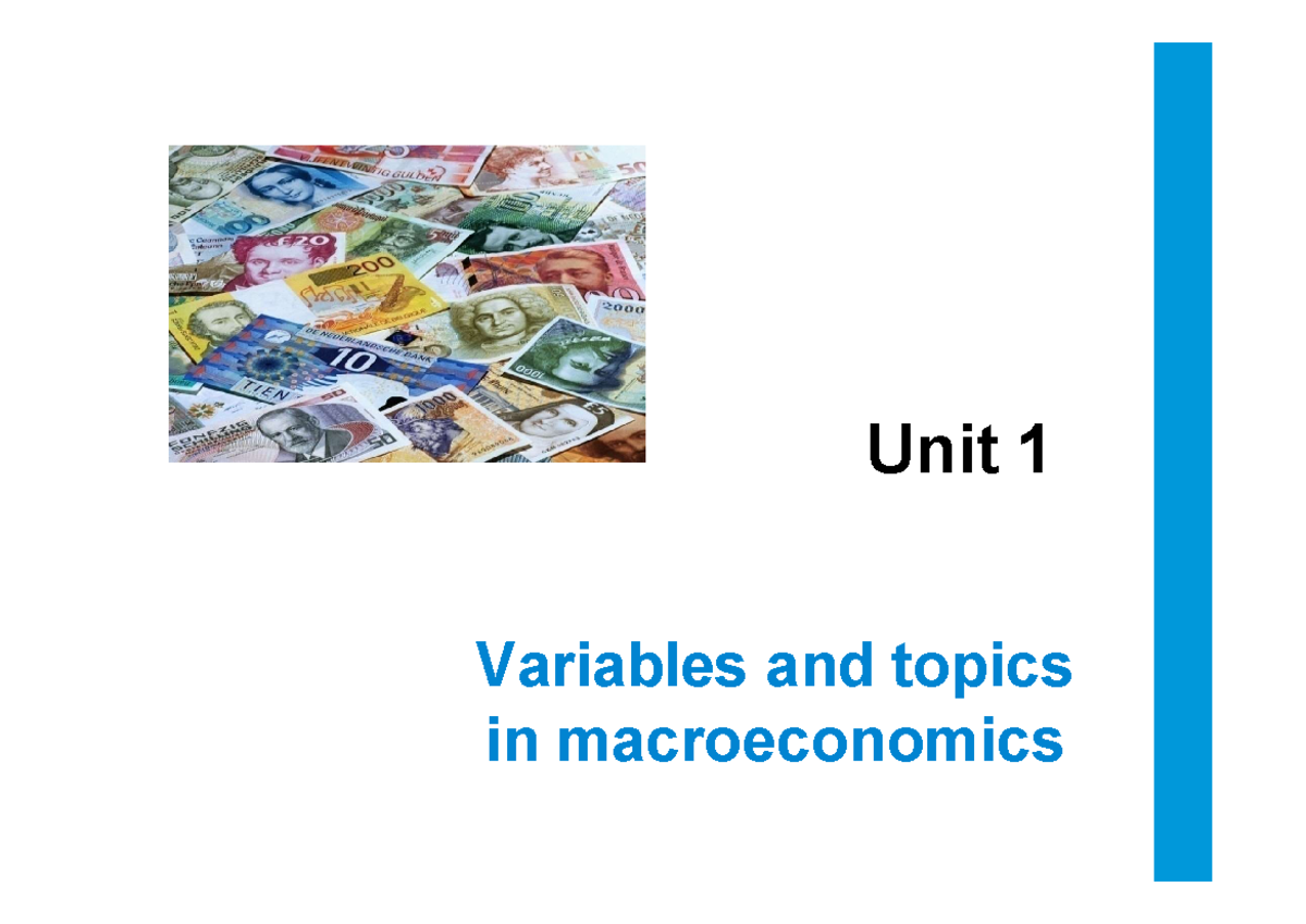 Unit 1 - apuntes - Variables and topics in macroeconomics Unit 1 ...
