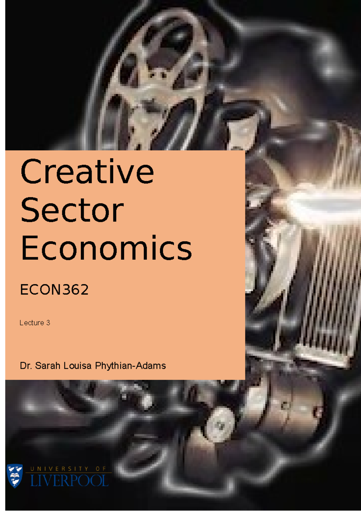 ECON362 Creative Sector Economics Lecture 3 Notes 2022 - Creative ...