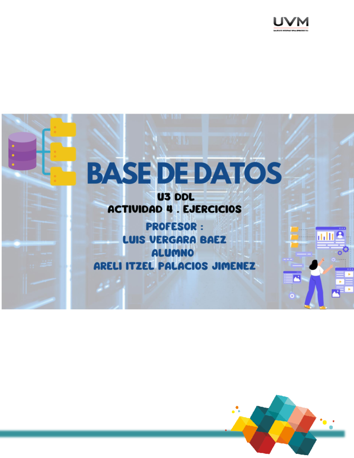 A4 Ejercicio AIPJ BBDD - ACTIVIDAD IV: EJERCICIO Con base en el material consultado en la unidad ...