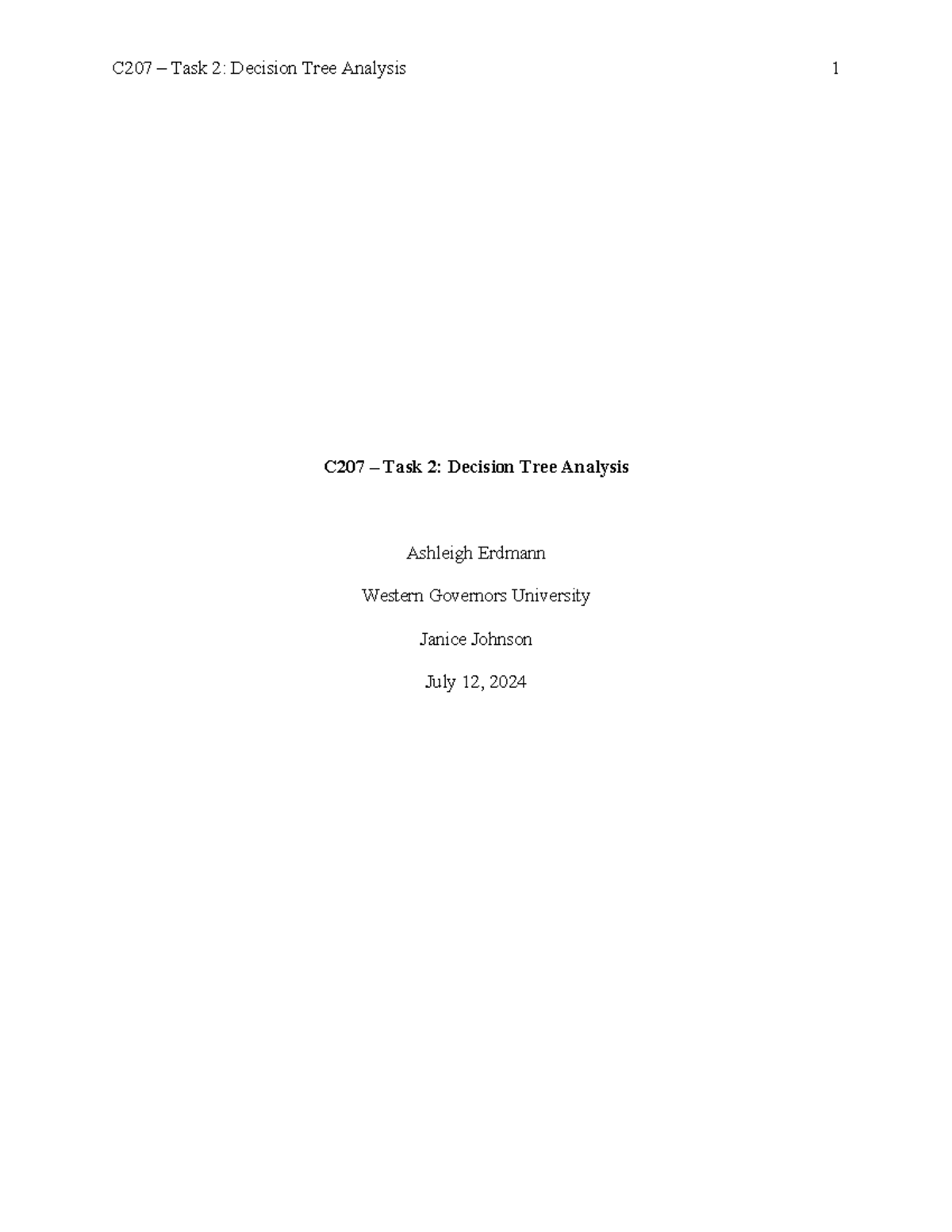 Task 2 Paper- Decision Tree Analysis - C207 – Task 2: Decision Tree Analysis Ashleigh Erdmann ...
