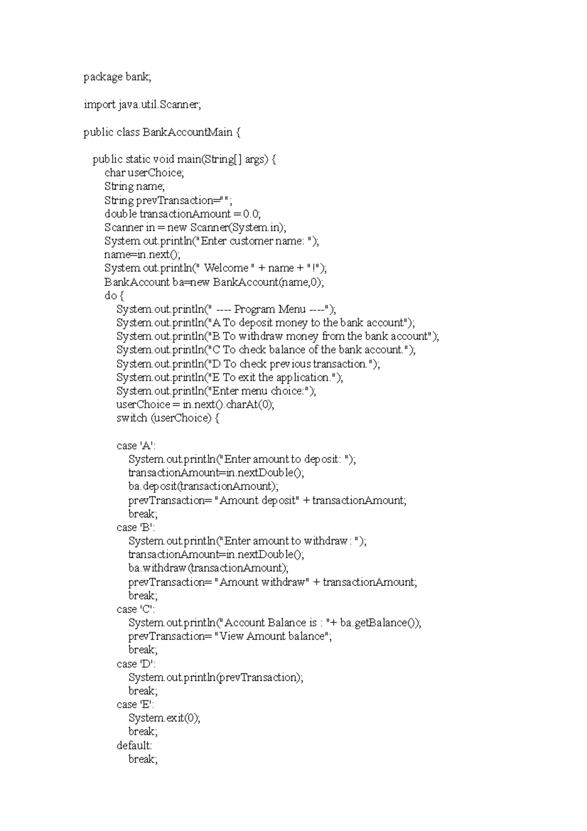JAVA - Java atm - package bank; import java.util; public class BankAccountMain { public static ...