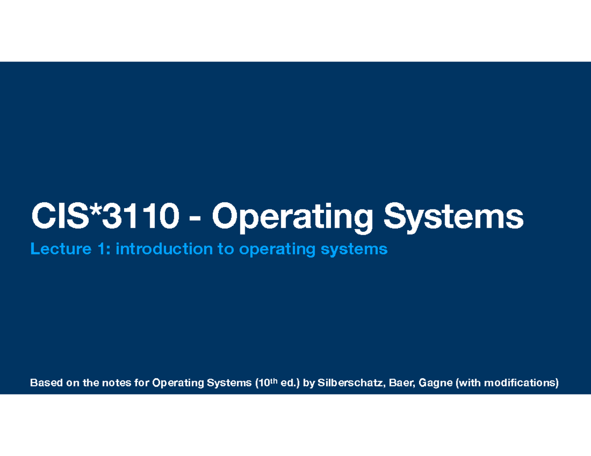 Lecture 1 Introduction To Operating Systems Based On The Notes For Operating Systems 10th