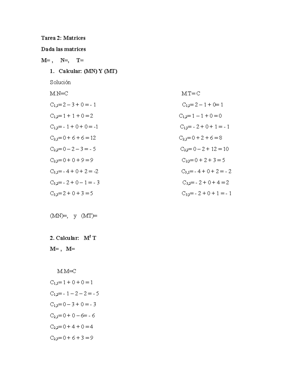 Tarea 2 - nih - Tarea 2: Matrices Dada las matrices M= , N=, T= 1 ...