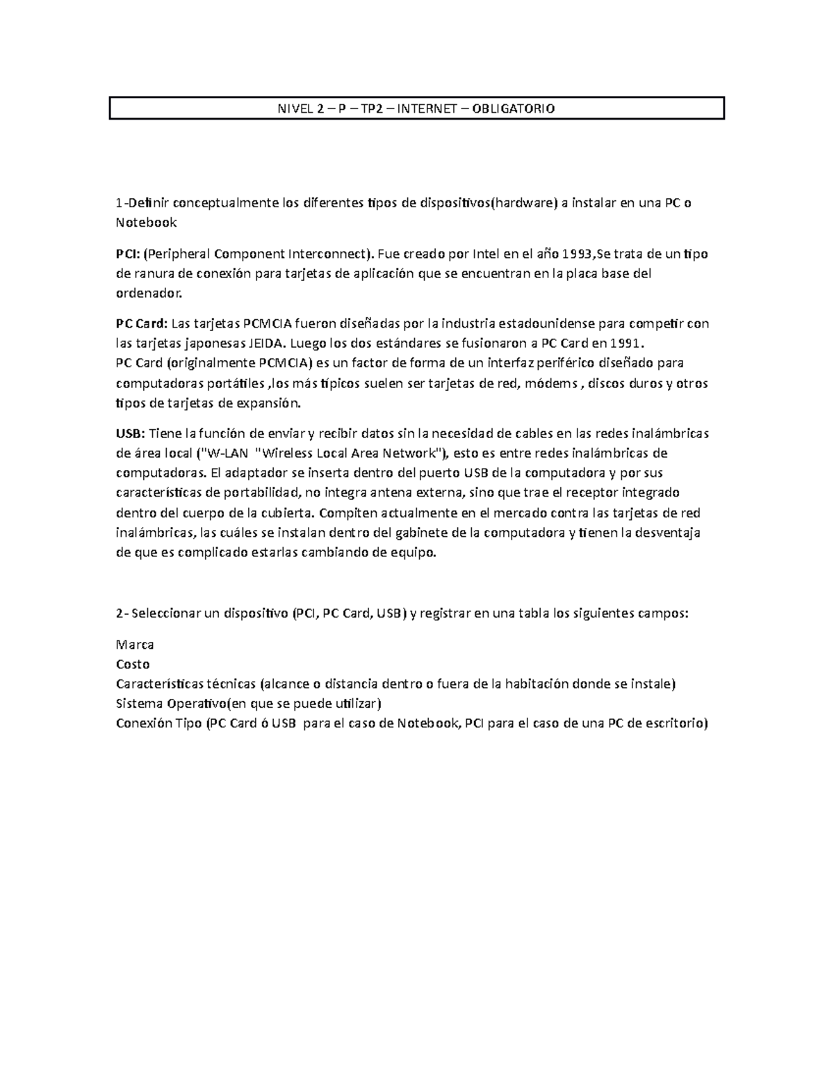 Redes - tp2 - NIVEL 2 – P – TP2 – INTERNET – OBLIGATORIO 1-Definir conceptualmente los ...