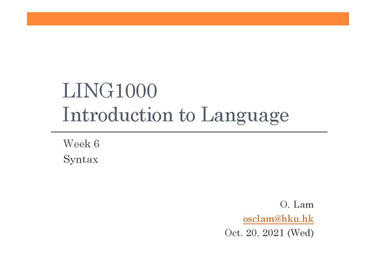 Wk6 Syntax 20211020 - LING Introduction to Language Week 6 Syntax O. Lam osclam@hku Oct. 20 ...