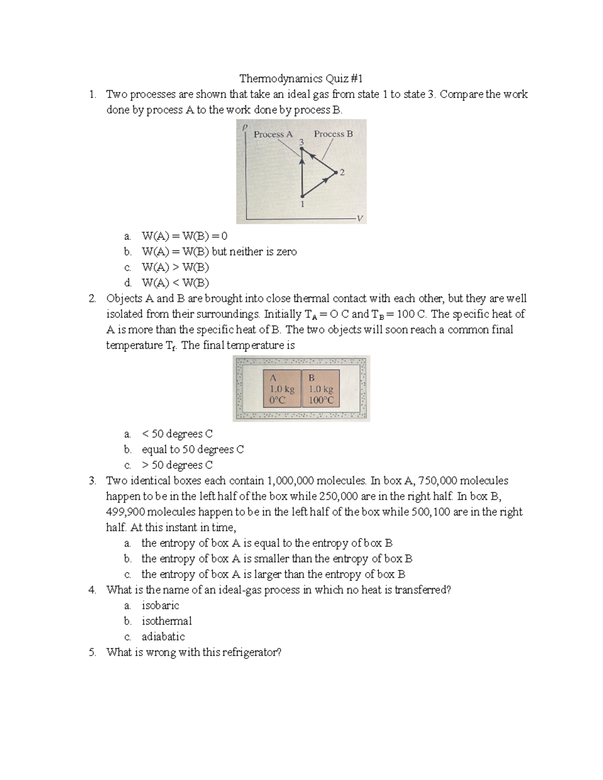 Thermodynamics Quiz 1 - Compare the work done by process A to the work ...