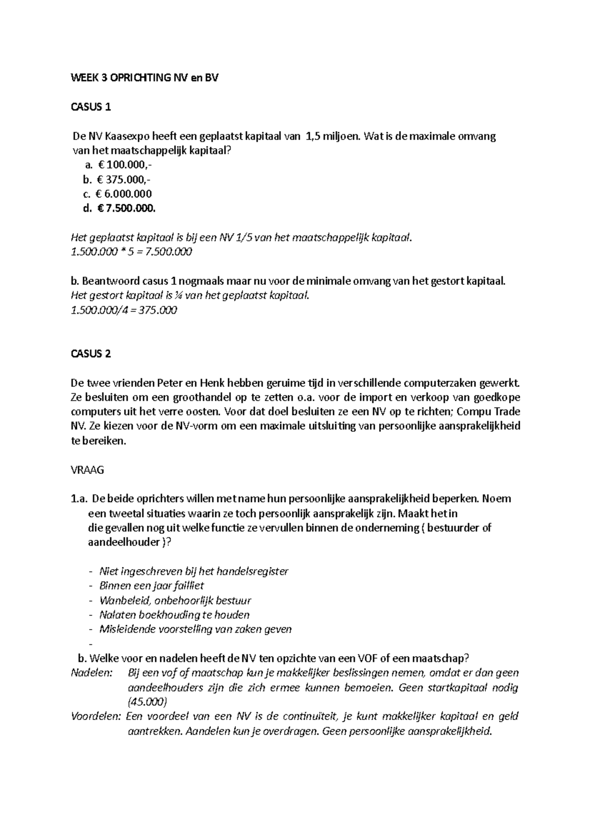 Opdrachten oprichting NV en BV - WEEK 3 OPRICHTING NV en BV CASUS 1 De ...