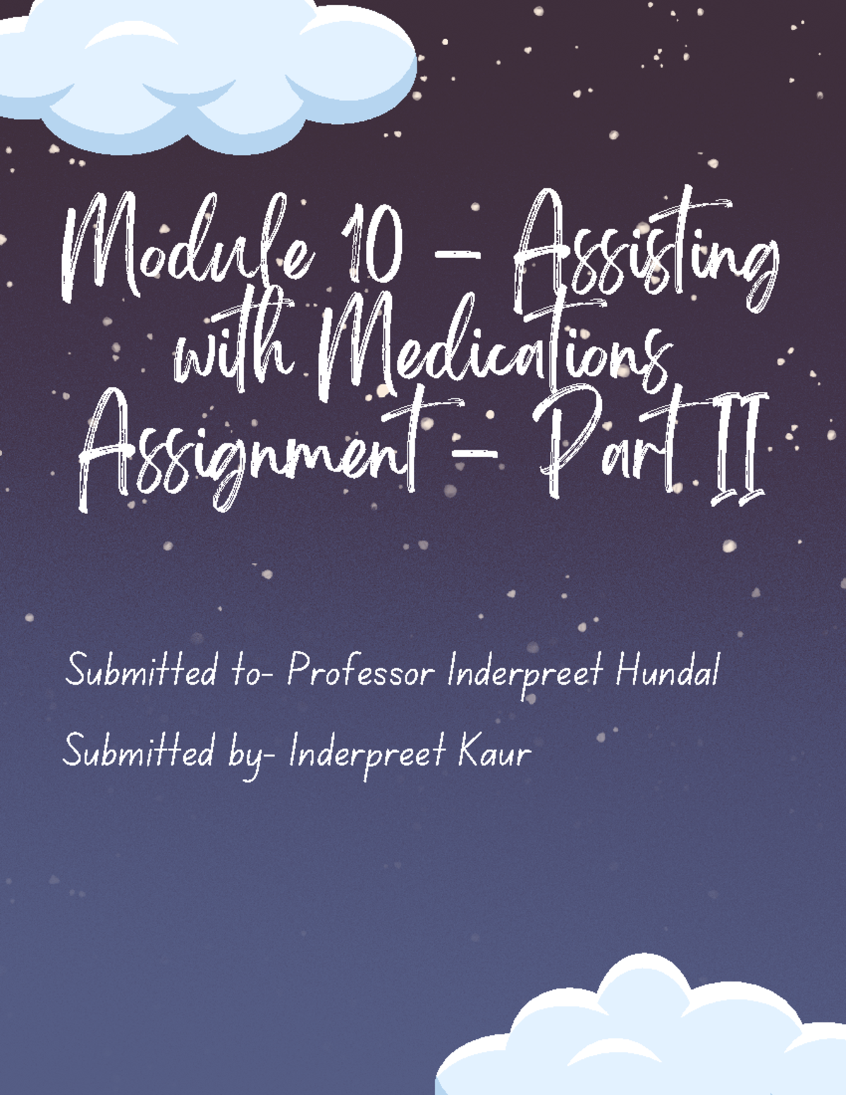 Assisting WITH Medication PART II - Module 10 – Assisting with Medications Assignment – Part II ...