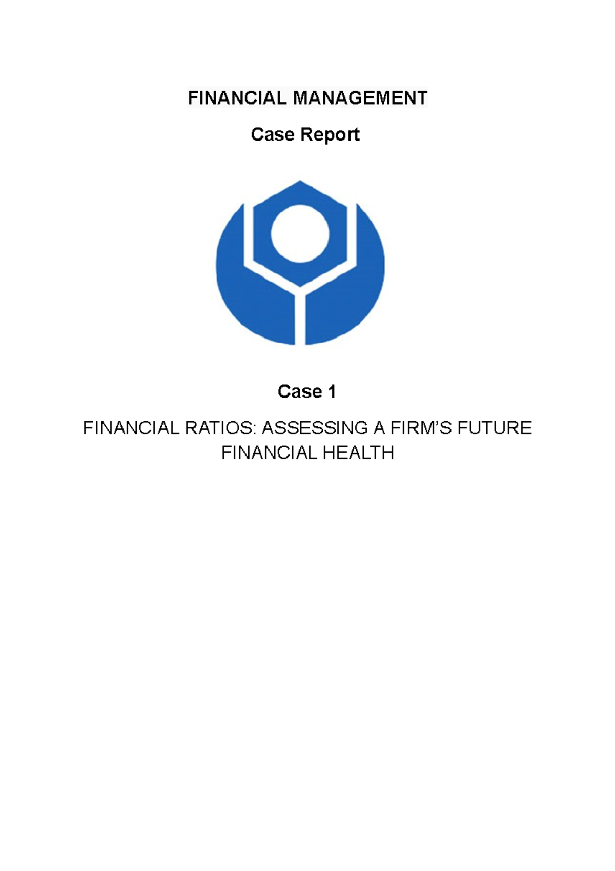 Financial Management - Case 1 - FINANCIAL MANAGEMENT Case Report Case 1 ...