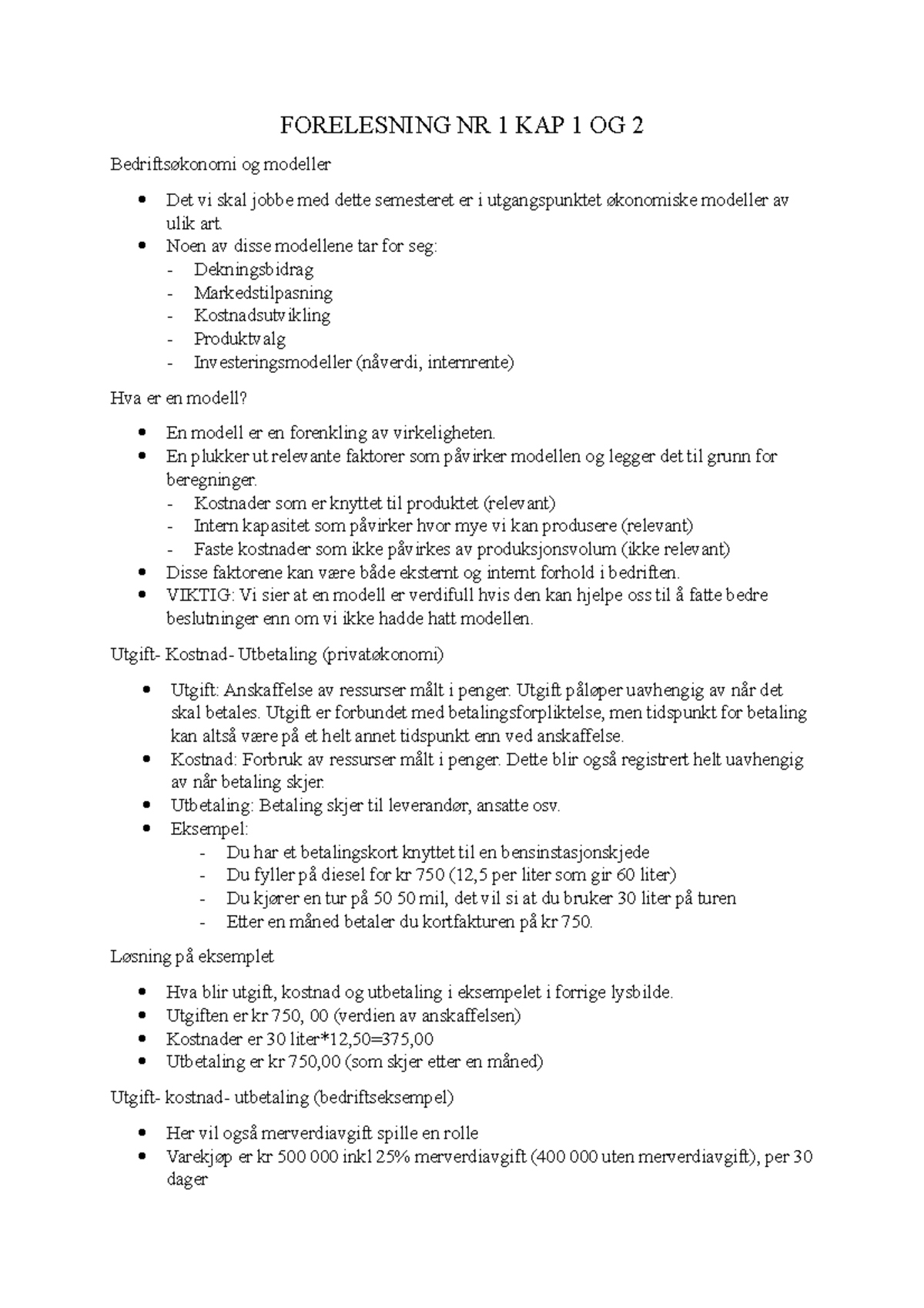 Notater forelesning kap 1 og 2 - FORELESNING NR 1 KAP 1 OG 2 Bedriftsøkonomi og modeller Det vi ...