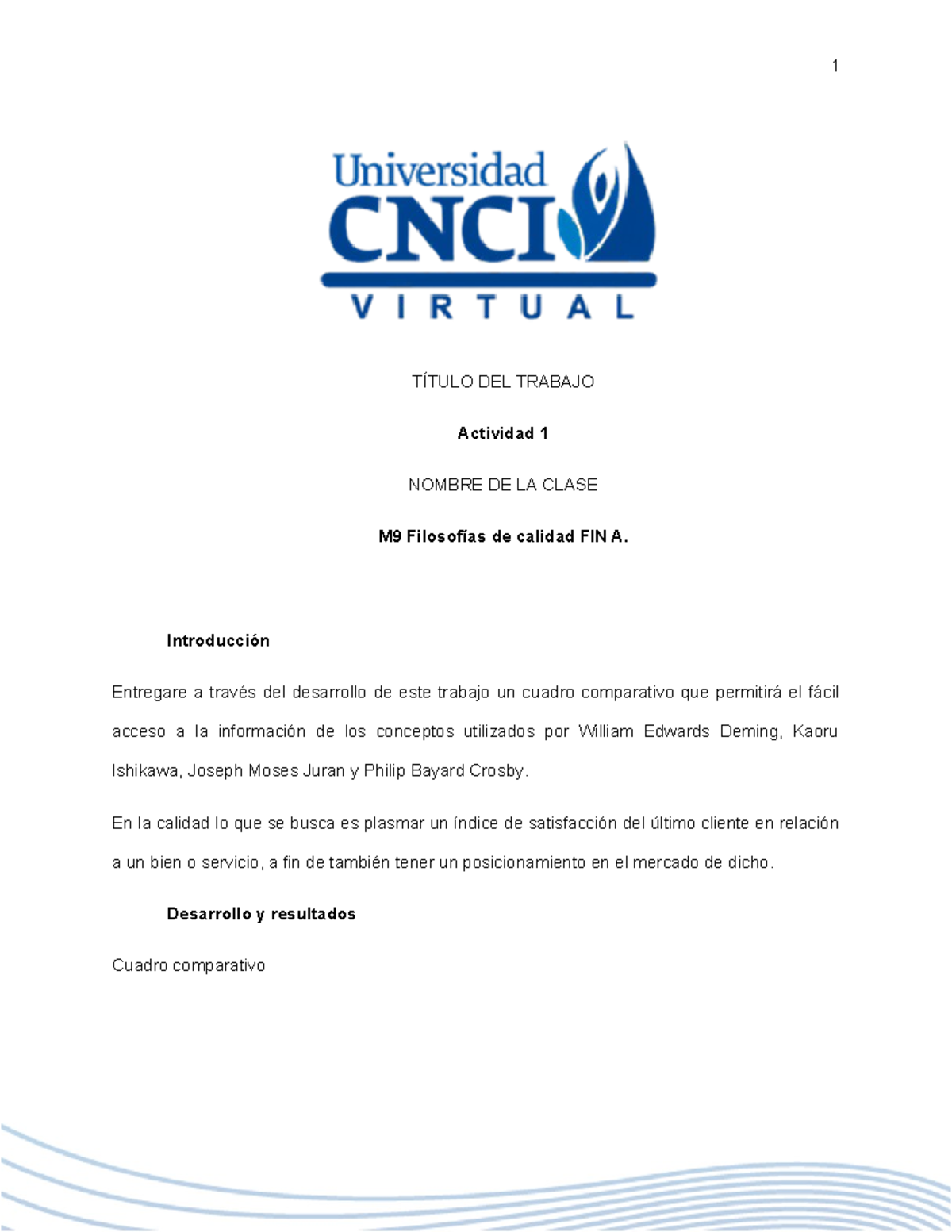 Actividad 1 M9 Filosofías de calidad - 1 TÍTULO DEL TRABAJO Actividad 1 NOMBRE DE LA CLASE M9 ...