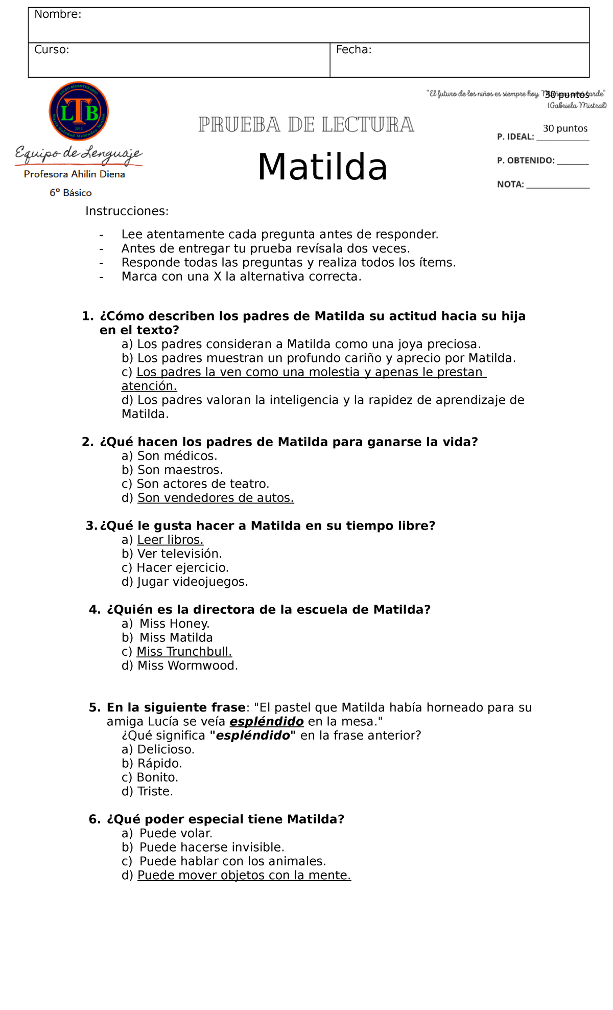 Prueba de lectura Matilda - Nombre: Curso: Fecha: Instrucciones: - Lee atentamente cada pregunta ...