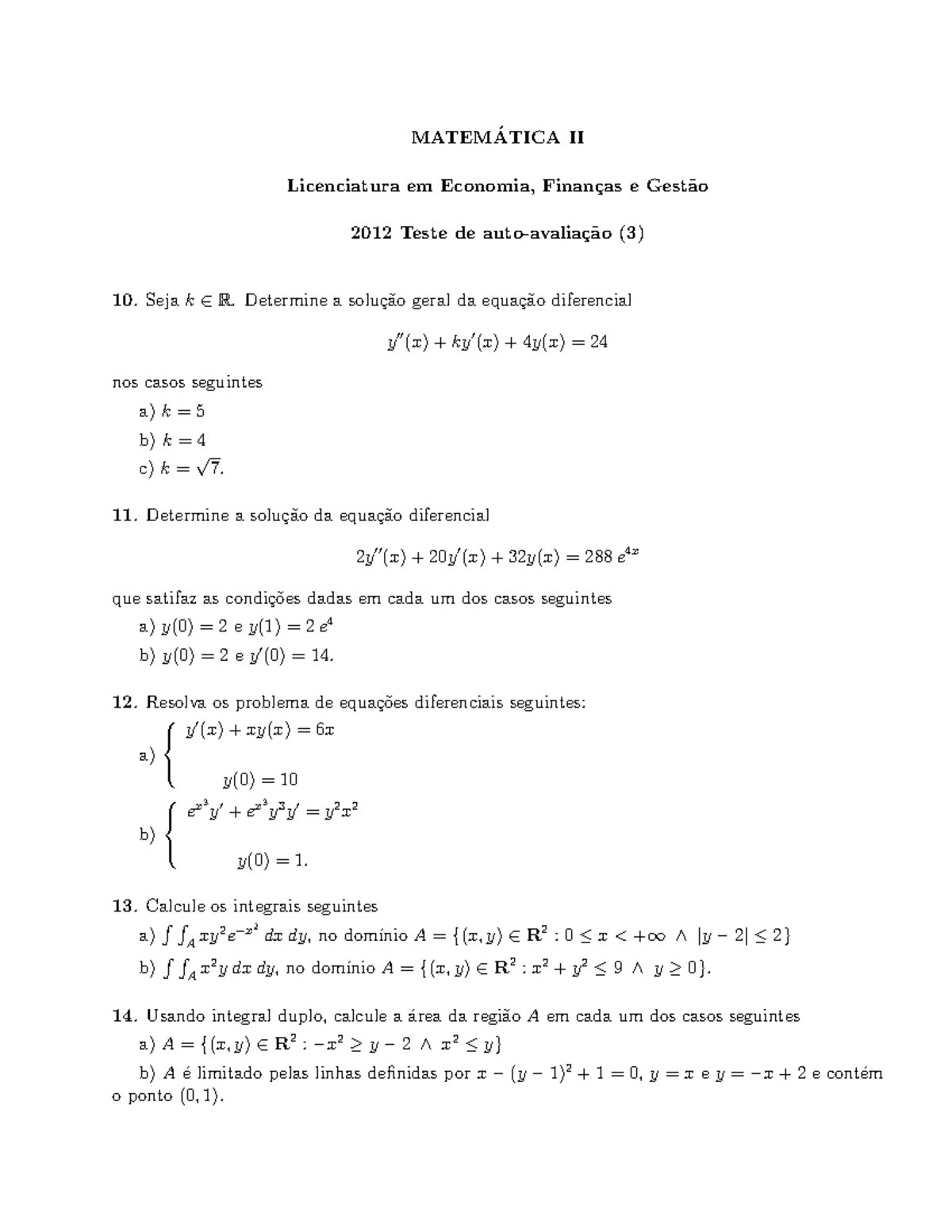 Amostra/prova prática 2012, questões - ´ MATEMATICA II Licenciatura em ...