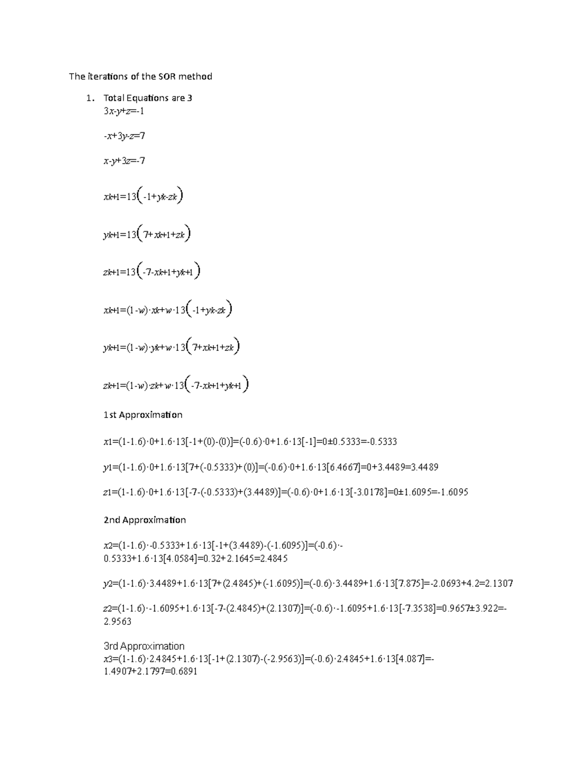 The iterations of the SOR method - y 1 =(1-1)⋅0+1⋅13[7+(-0)+(0)]=(-0)⋅0 ...
