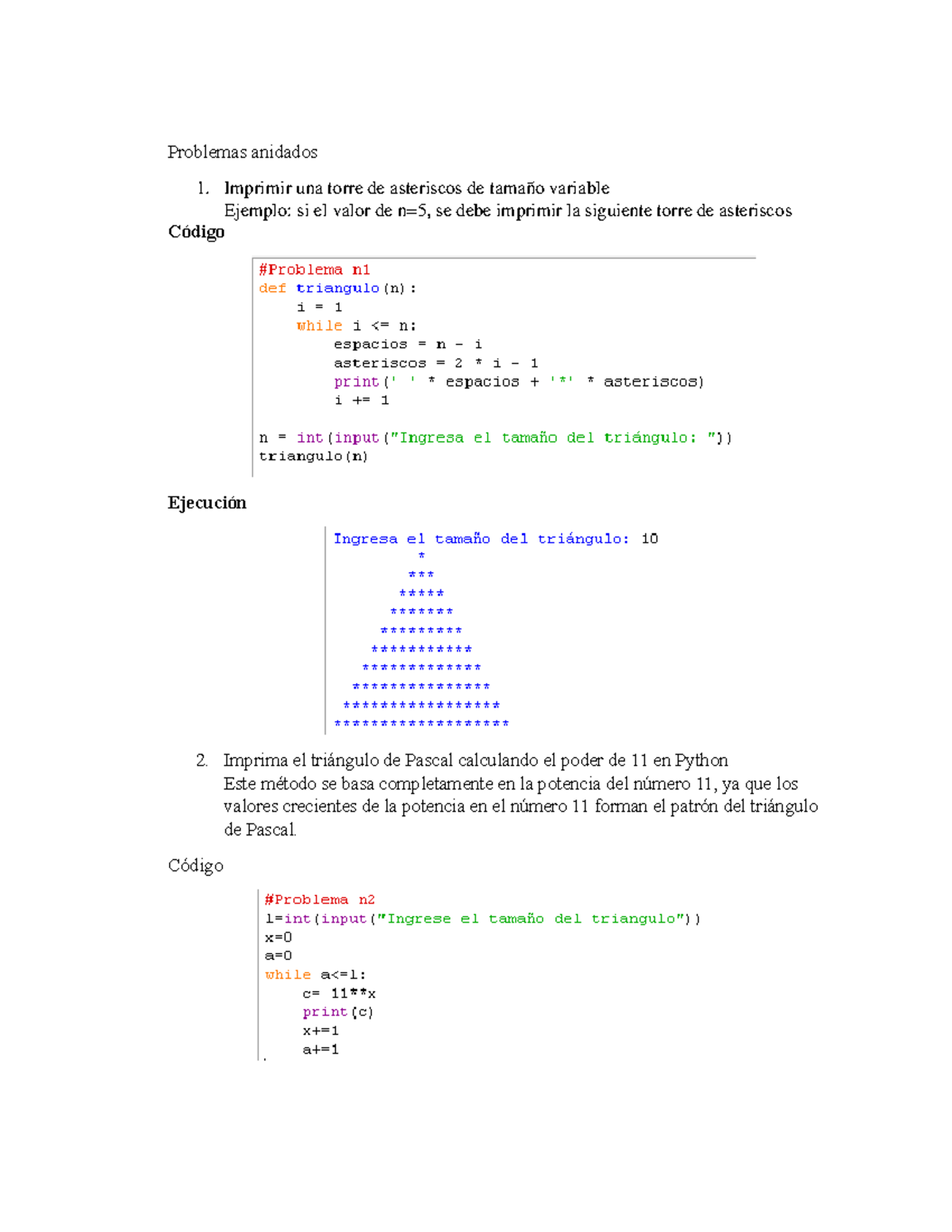 Problemas anidados python - Problemas anidados 1. Imprimir una torre de asteriscos de tamaño ...