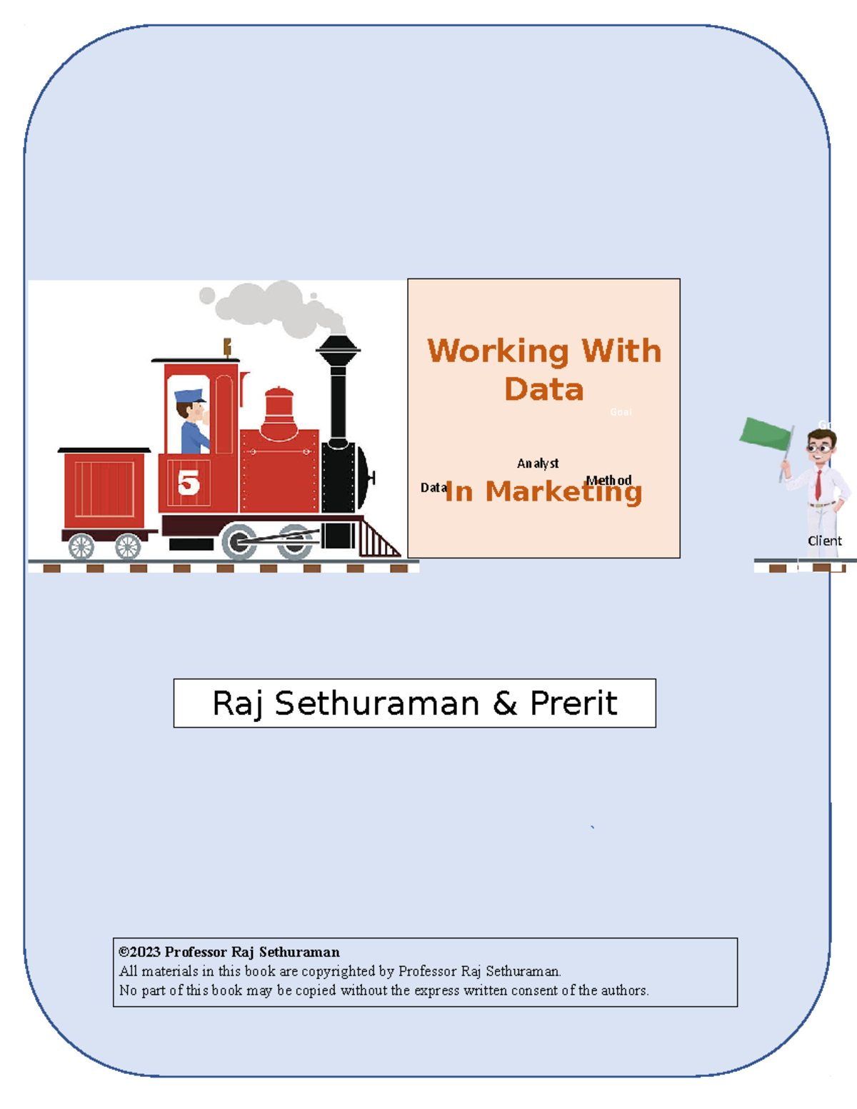 WWDM Chapters 1-3 - Chapter 1-3 for WWDM book - Raj Sethuraman and Prerit Souda Goal Working ...