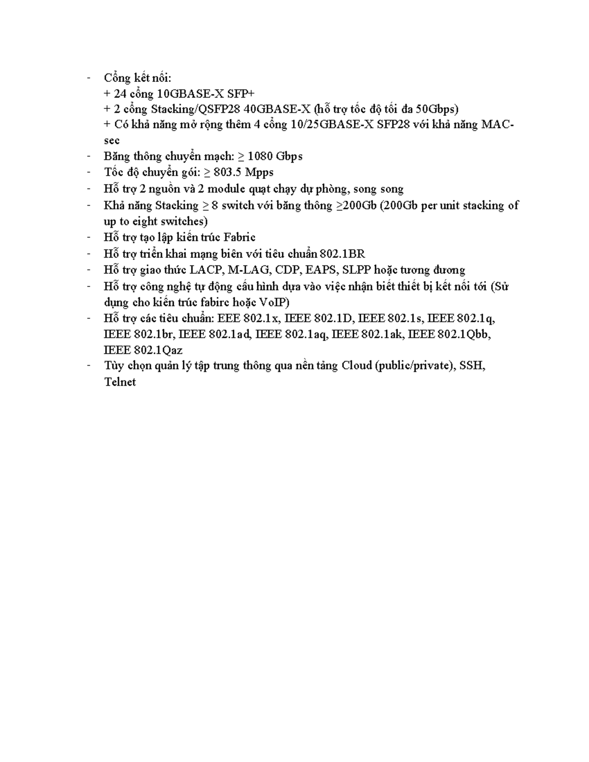 Spec5520-24x - ádasdas - Cổng kết nối: 24 cổng 10GBASE-X SFP+ 2 cổng Stacking/QSFP28 40GBASE-X ...