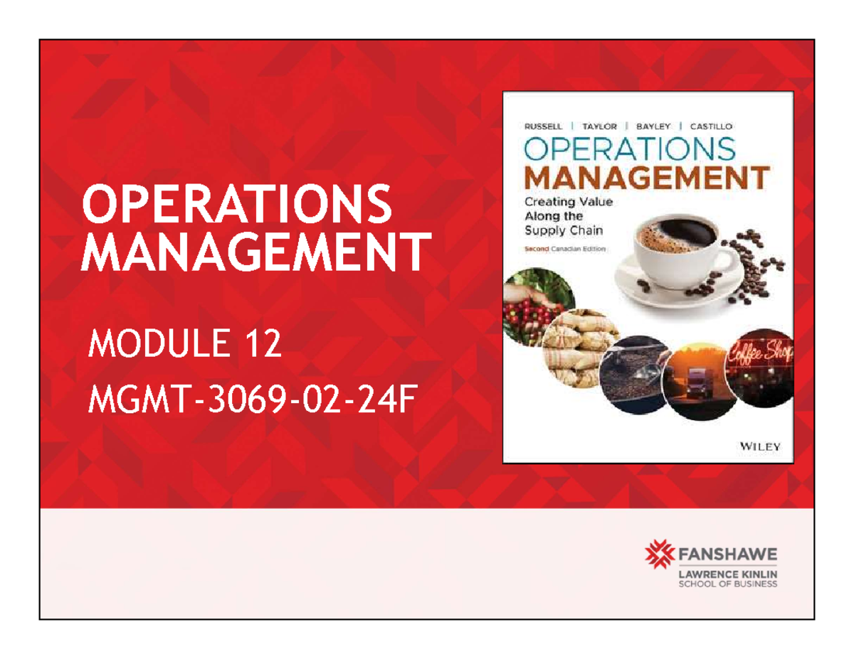 MGMT-3069-02-24F Module 12 - OPERATIONS MANAGEMENT MODULE 12 MGMT-3069-02-24F AGENDA Group Case ...