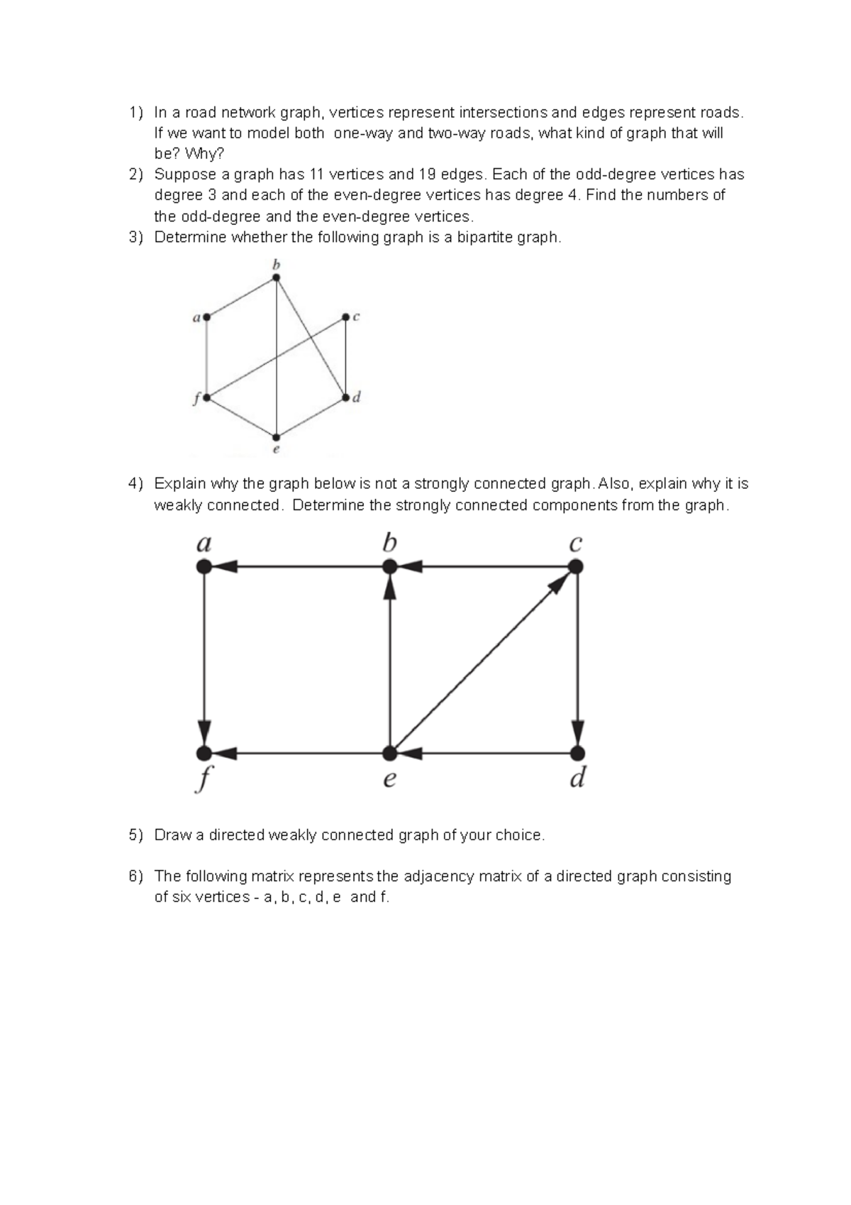 Graph sample question - In a road network graph, vertices represent ...