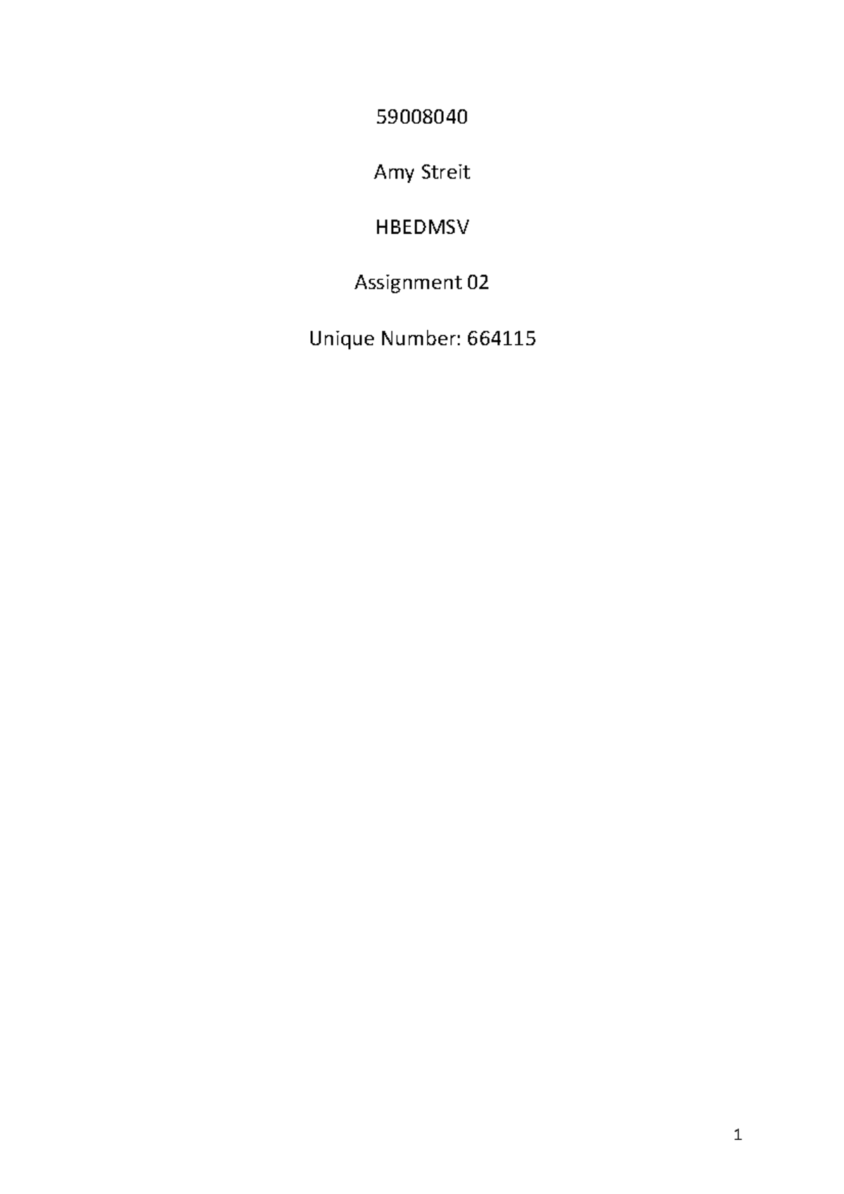 HBEDMSV Assignment 02 Unique Number: 664115 - 59008040 Amy Streit ...
