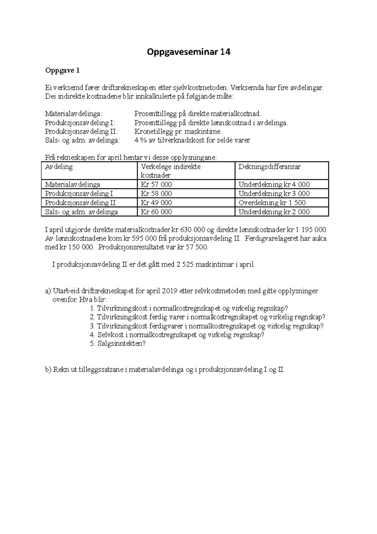 Oppgaveseminar (14) Oppgavetekst - Oppgaveseminar 14 Oppgave 1 Ei ...