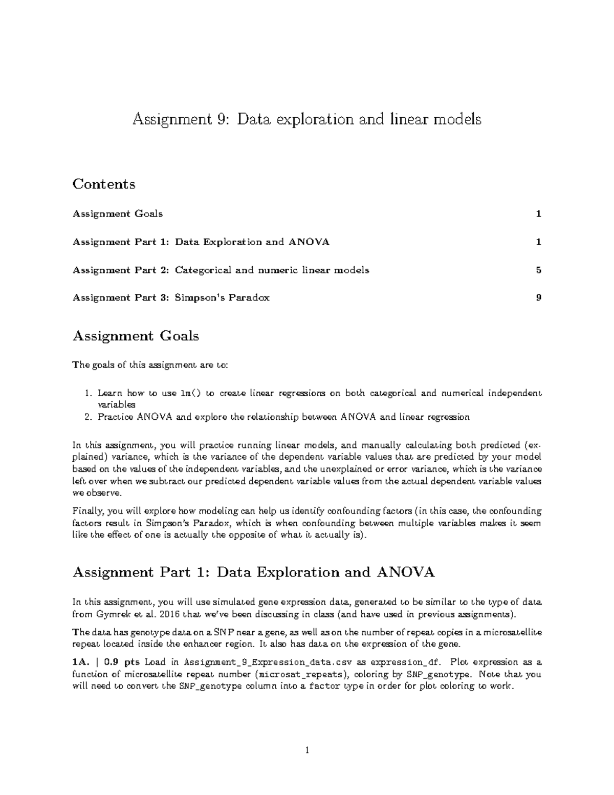 Assignment 9 - Finally, you will explore how modeling can help us identify confounding factors ...