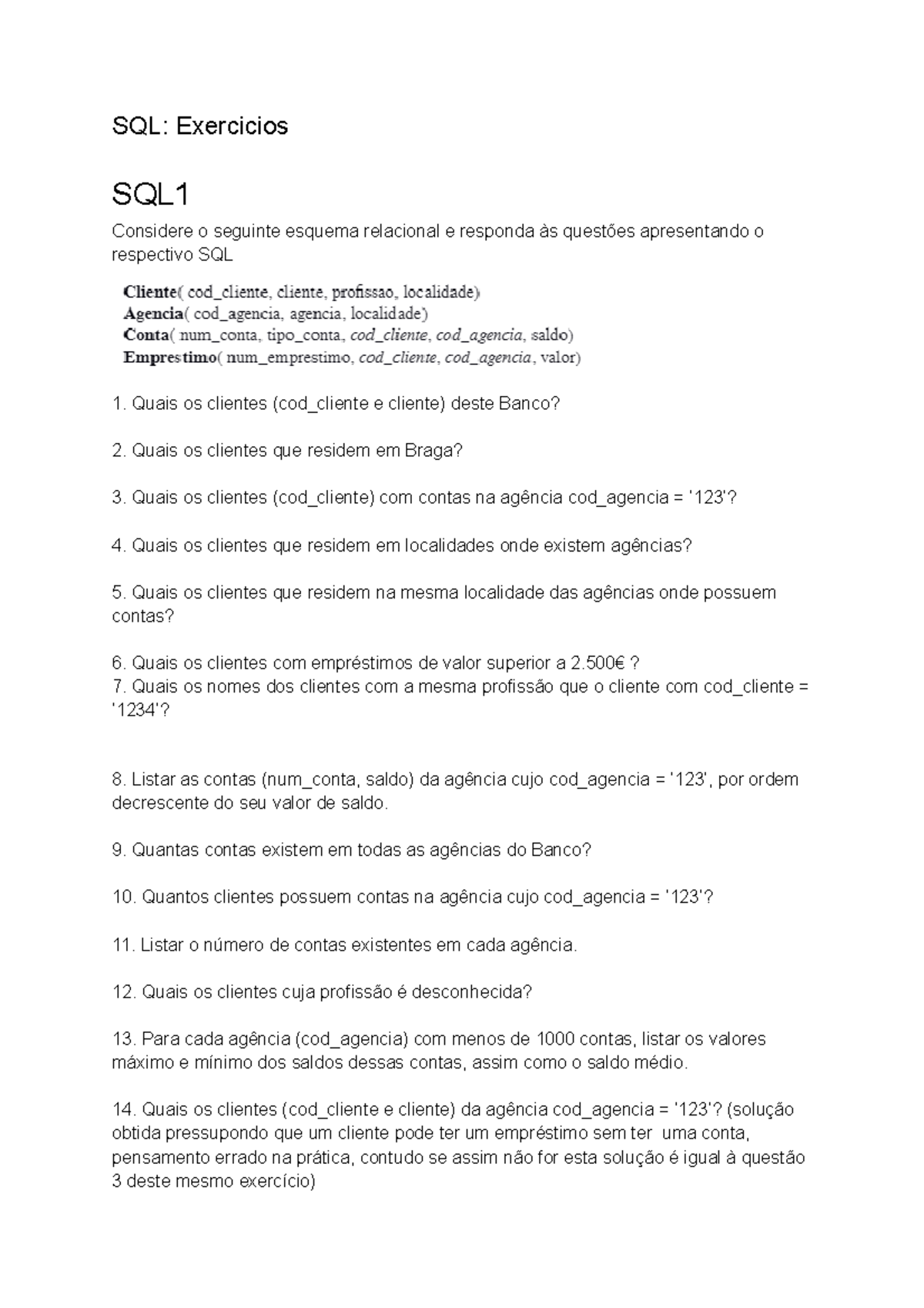 Lista de Exercício I - BD 2022 - SQL: Exercicios SQL Considere o seguinte esquema relacional e ...