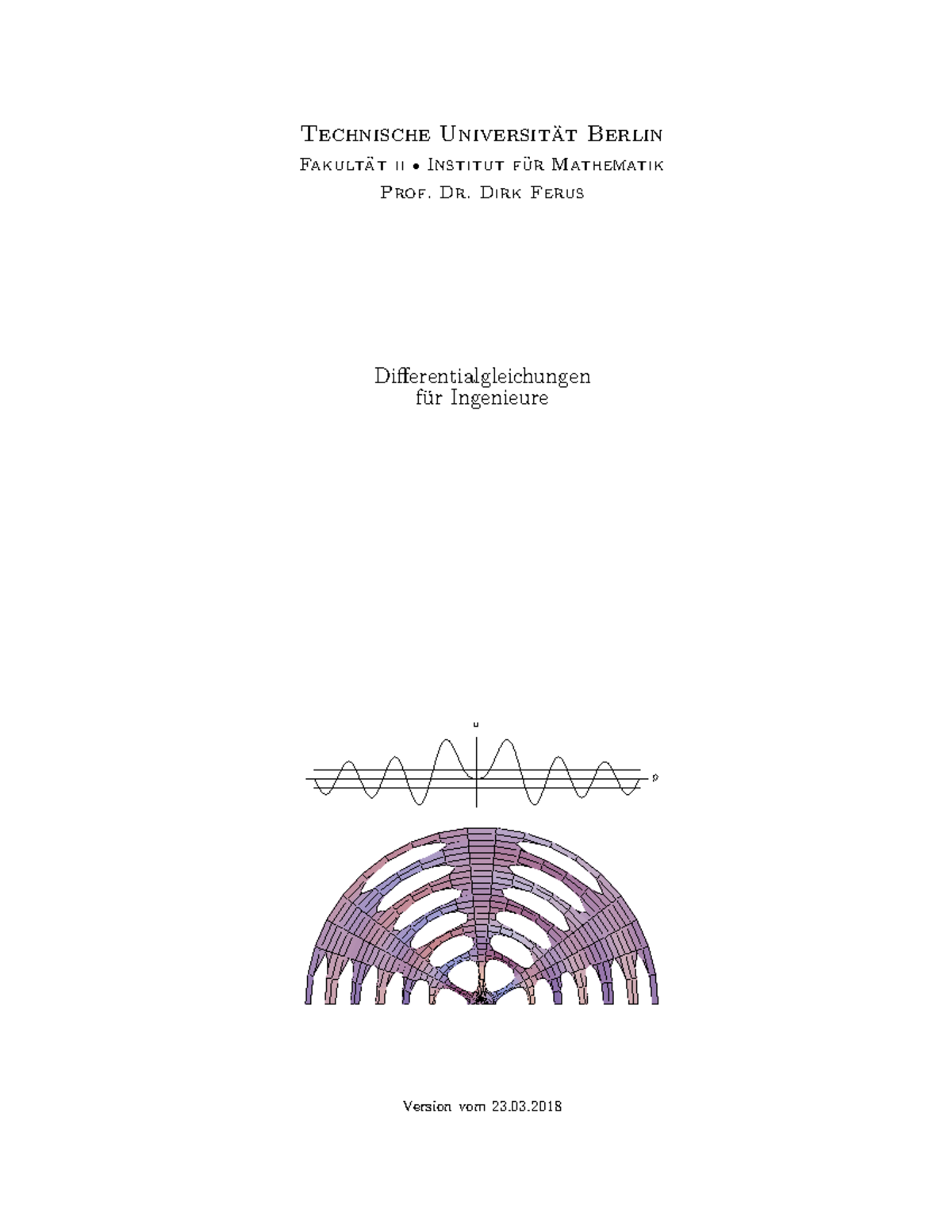 DGL Skript - Technische Universit ̈at Berlin Fakult ̈at ii • Institut f ̈ur Mathematik Prof. Dr ...