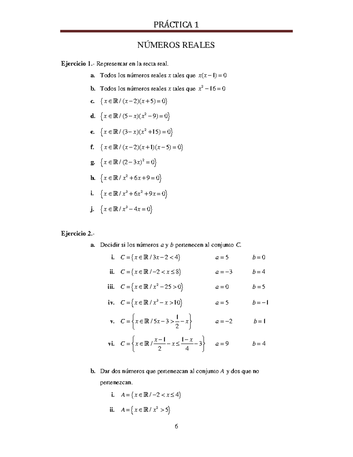 Practica 1 - NÚMEROS REALES Ejercicio 1.- Representar en la recta real ...