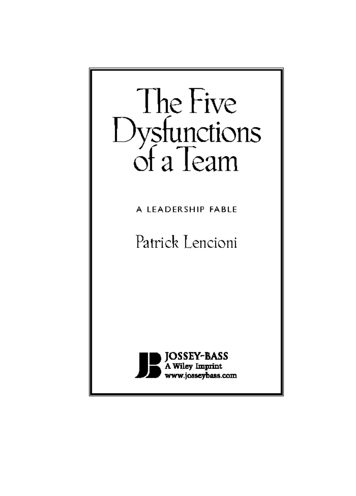 Patrick lencioni - The Five dysfunctions of a team - The Five ...