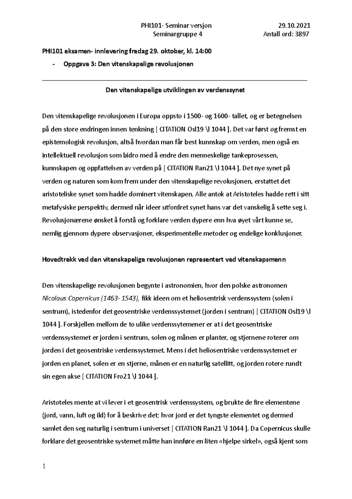 Semesteroppgave i PHI101 - Seminargruppe 4 Antall ord: 3897 PHI101 eksamen- innlevering fredag ...