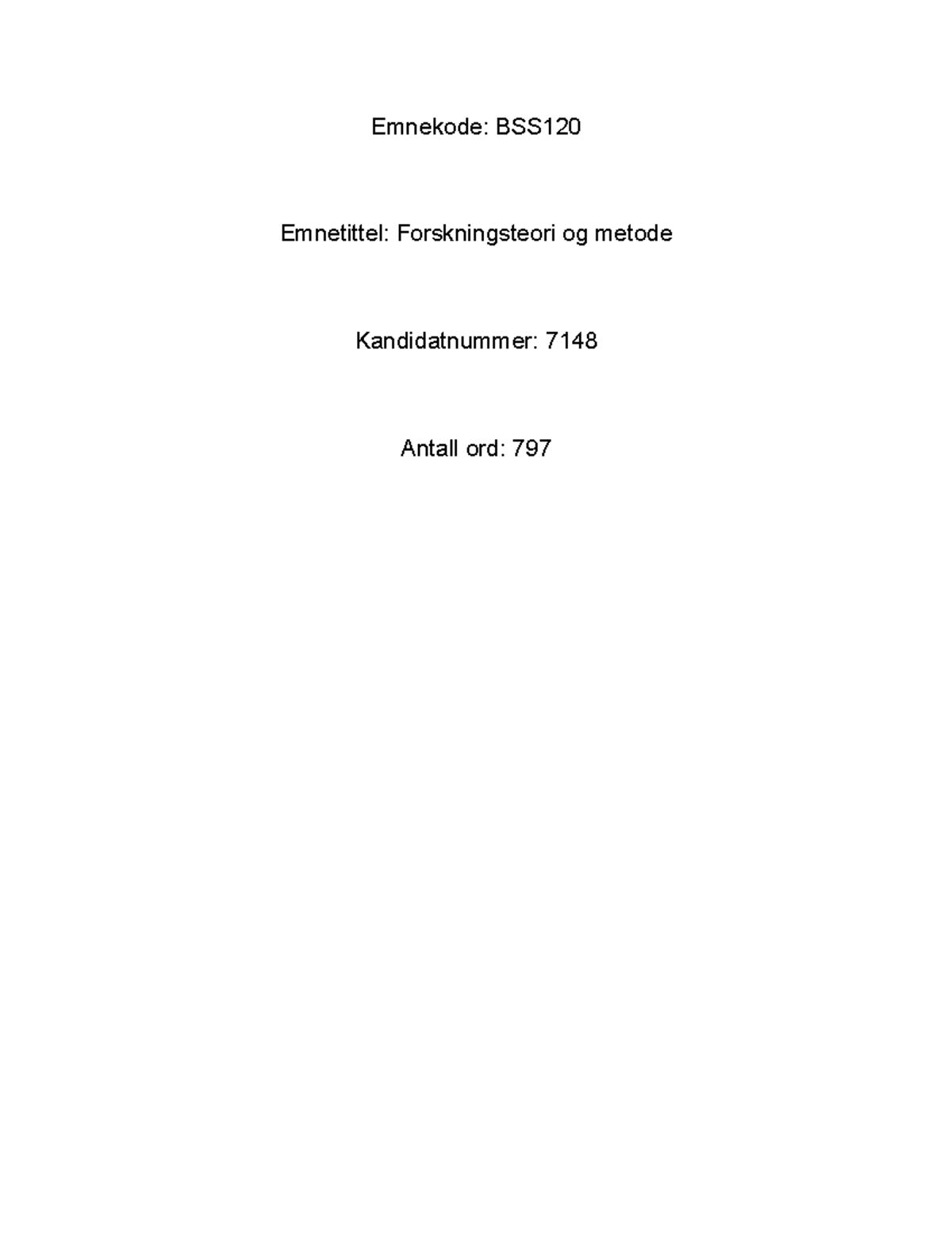 Emnekode BSS120, kandidatnummer 7148 - Emnekode: BSS Emnetittel: Forskningsteori og metode - Studocu