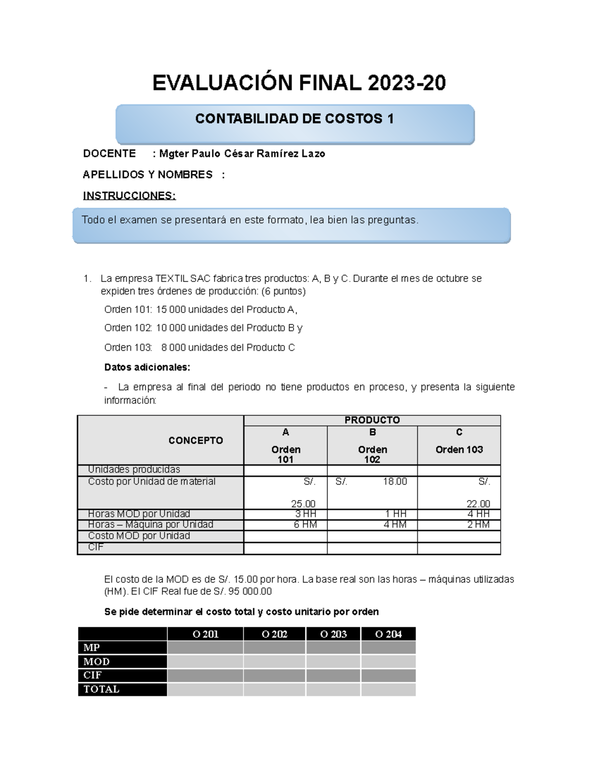 Examen Final- Contabilidad DE Costos 1 (S.P.) - EVALUACIÓN FINAL 2023- DOCENTE : Mgter Paulo ...