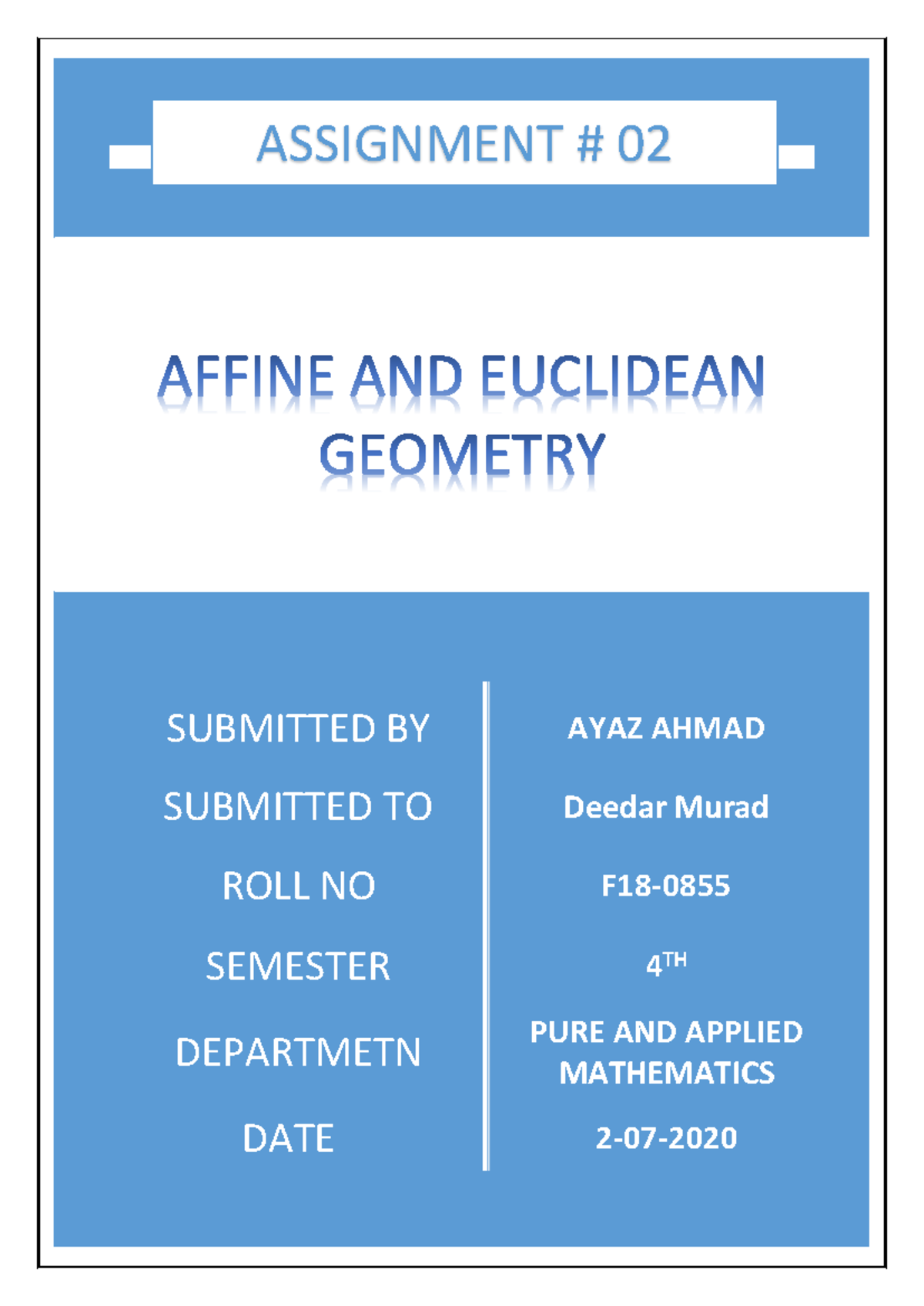 Assignment no 2 - UOH - SUBMITTED BY AYAZ AHMAD SUBMITTED TO Deedar Murad ROLL NO F18- 0855 ...