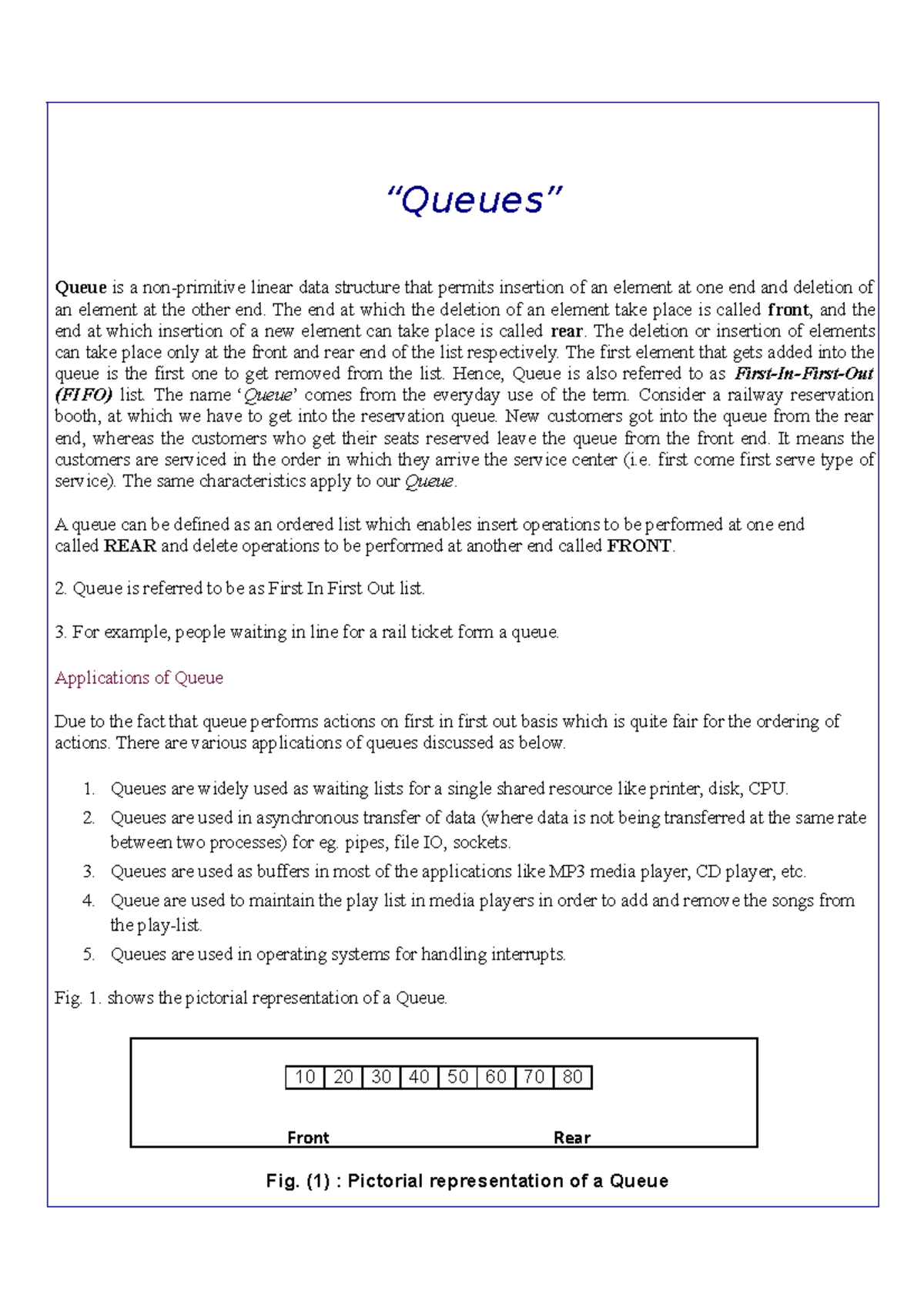 Queues updated - Front Rear “Queues” Queue is a non-primitive linear data structure that permits ...
